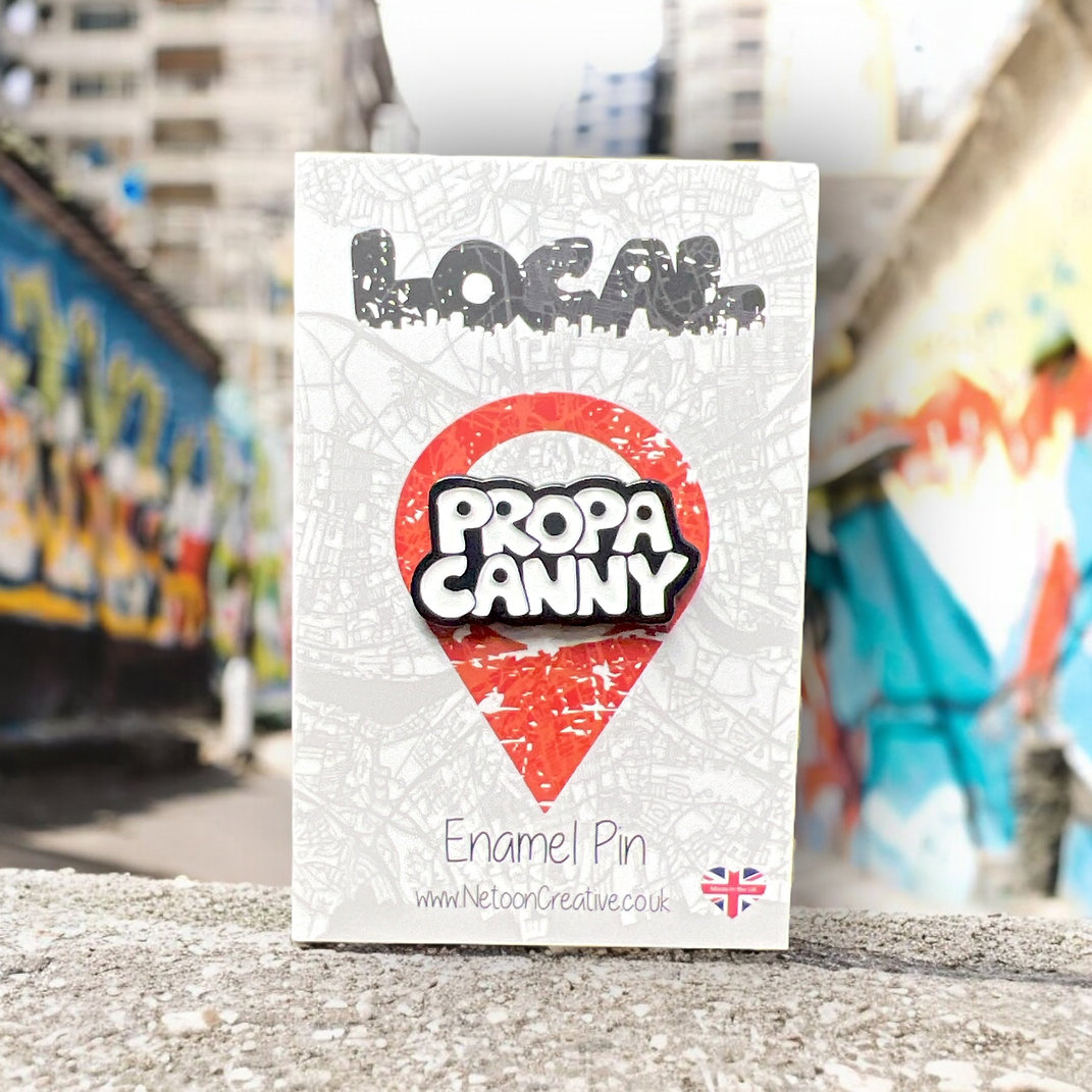 Propa Canny Enamel Pin - North East Gifts